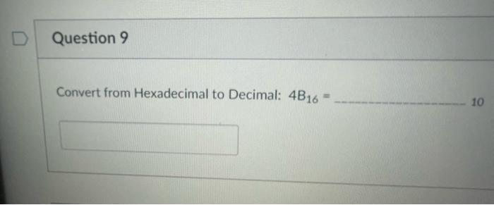 Solved Convert from Hexadecimal to Decimal: 4B16= 10 | Chegg.com