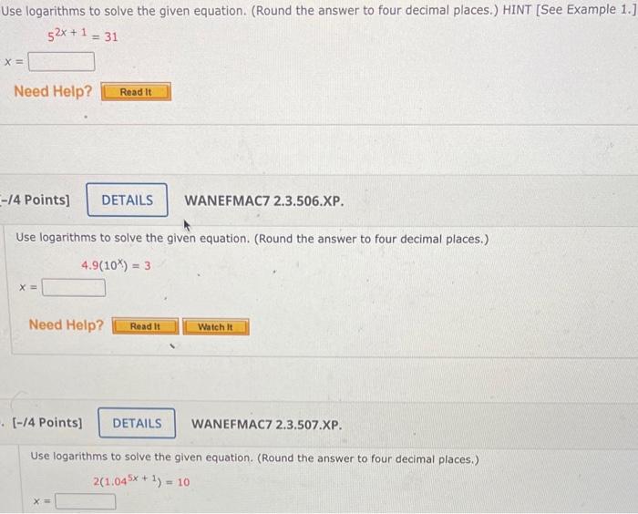 Solved Use logarithms to solve the given equation. (Round | Chegg.com