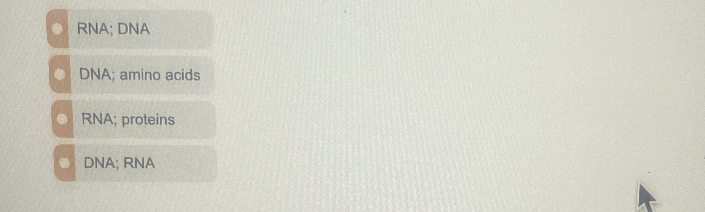 Solved RNA; DNADNA; amino acidsRNA; proteinsDNA; RNA | Chegg.com