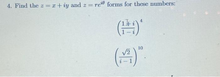 Solved 4. Find the z=x+iy and z=reiθ forms for these | Chegg.com