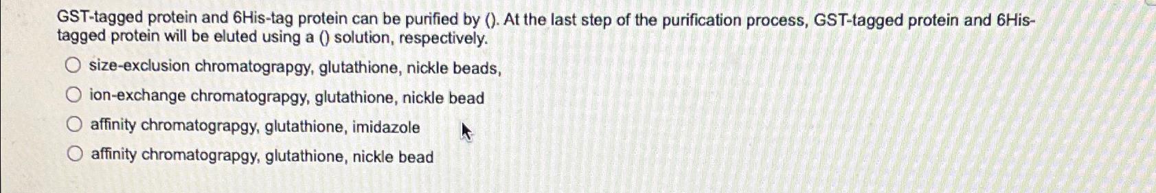 Solved GST-tagged protein and 6 ﻿His-tag protein can be | Chegg.com
