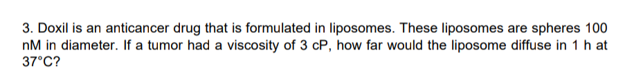 Solved 3. Doxil is an anticancer drug that is formulated in | Chegg.com