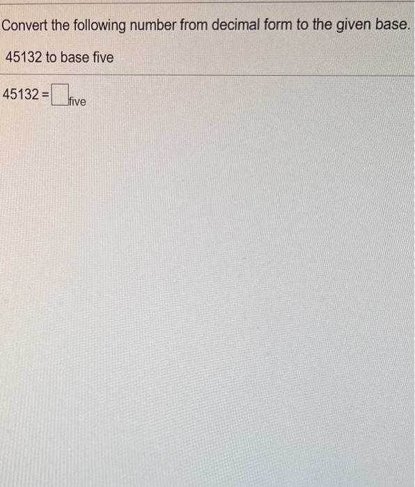 Solved Convert the following number from decimal form to the | Chegg.com