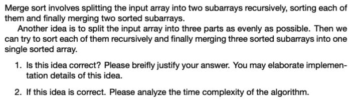 Solved Merge Sort Involves Splitting The Input Array Into 