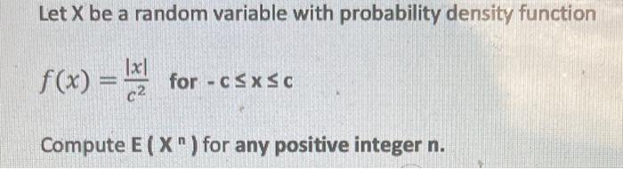 Solved Let X be a random variable with probability density | Chegg.com