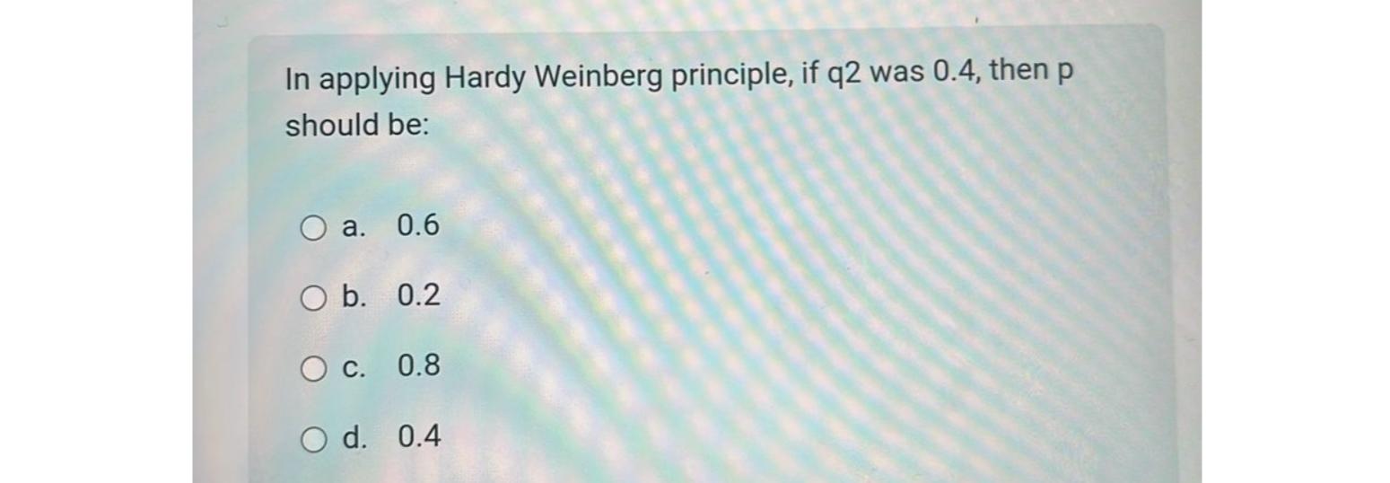Solved In applying Hardy Weinberg principle, if q2 ﻿was | Chegg.com
