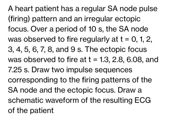 Solved A heart patient has a regular SA node pulse (firing) | Chegg.com