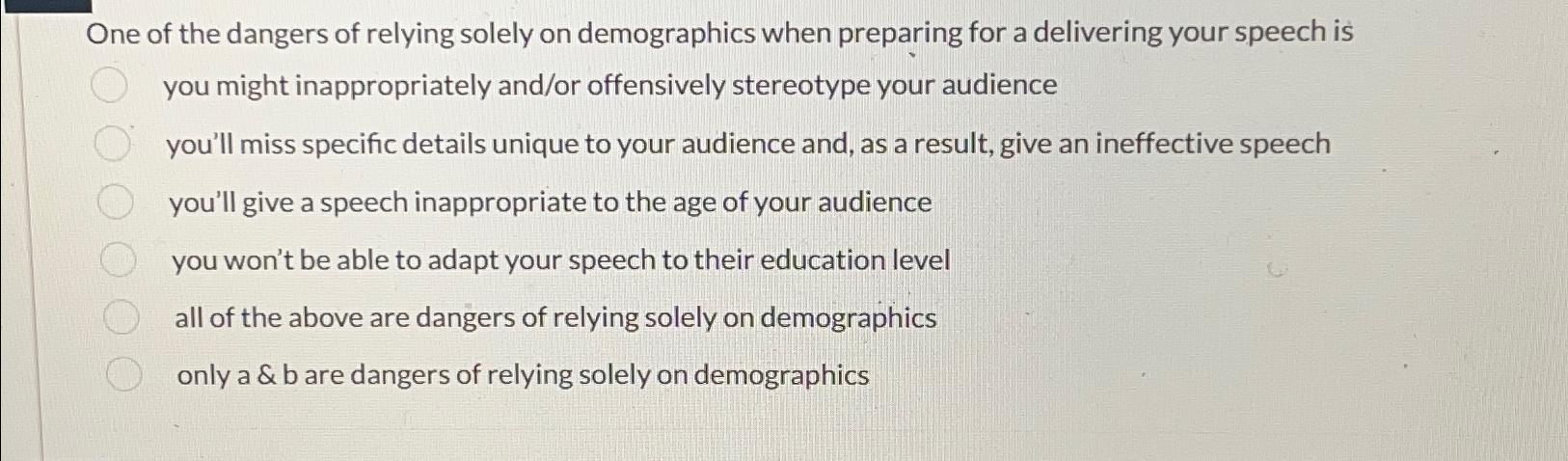Solved One of the dangers of relying solely on demographics | Chegg.com