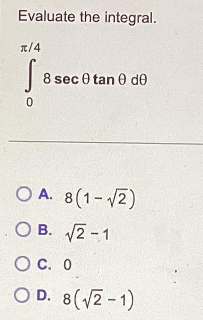 Solved Evaluate the integral. \\[ \\int_{0}^{\\pi / 4} 8 | Chegg.com