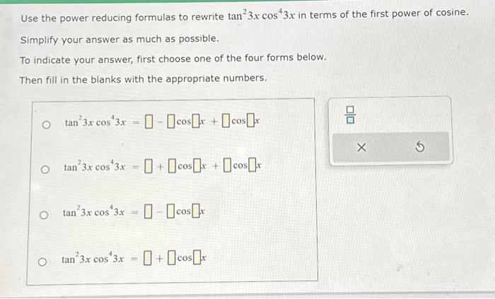 Solved 4 Use the power reducing formulas to rewrite tan²3x | Chegg.com