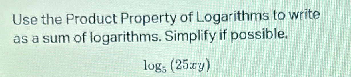 Solved Use the Product Property of Logarithms to write as a | Chegg.com