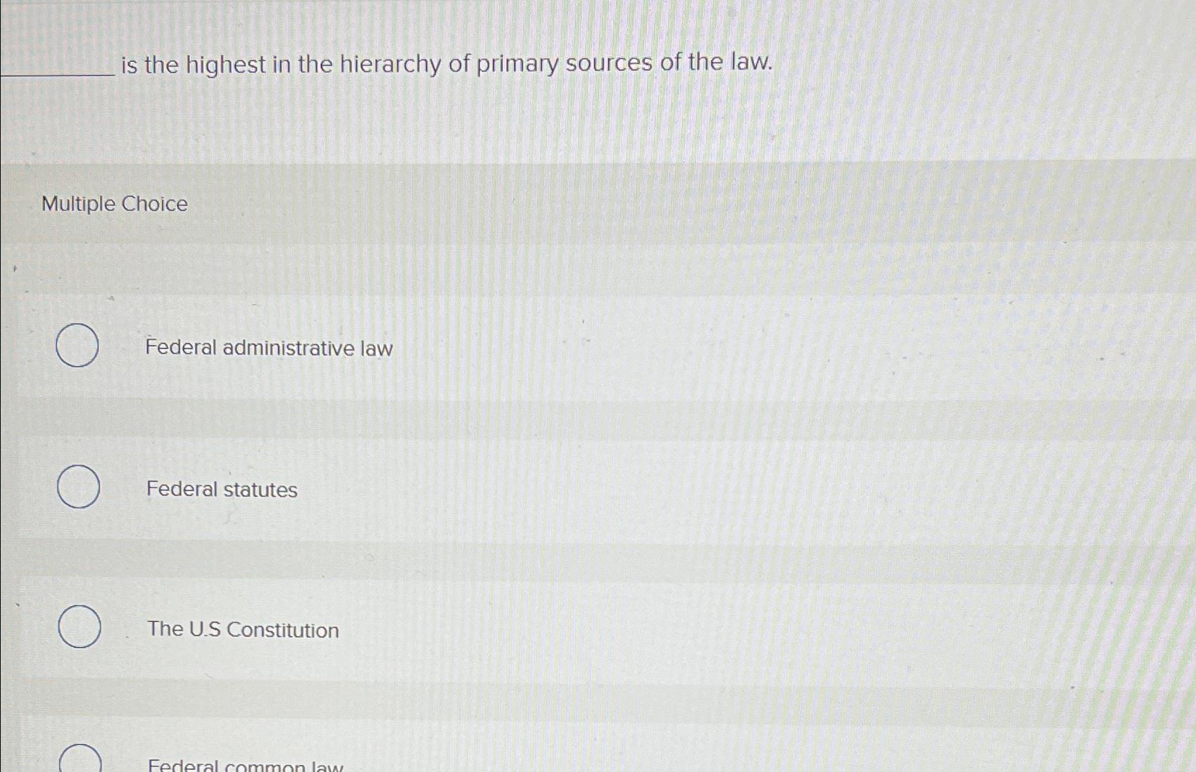 Solved is the highest in the hierarchy of primary sources of | Chegg.com