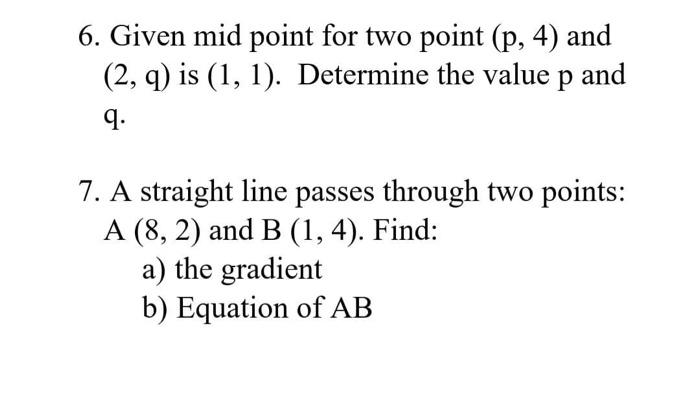 6. Given mid point for two point (p, 4) and (2, 9) is | Chegg.com