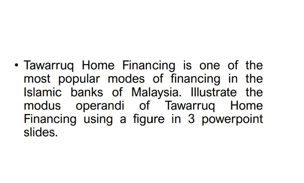 Solved Tawarruq Home Financing is one of the most popular | Chegg.com