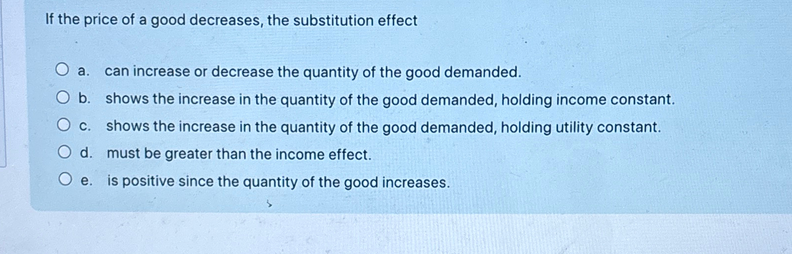 Solved If the price of a good decreases, the substitution | Chegg.com
