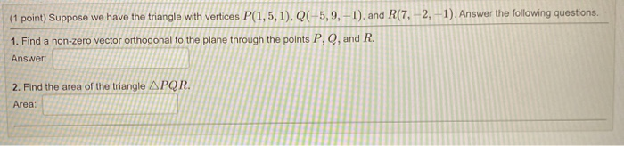 Solved (1 point) Suppose we have the triangle with vertices | Chegg.com