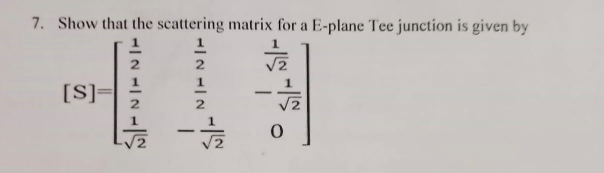Solved Show that the scattering matrix for a E-plane Tee | Chegg.com