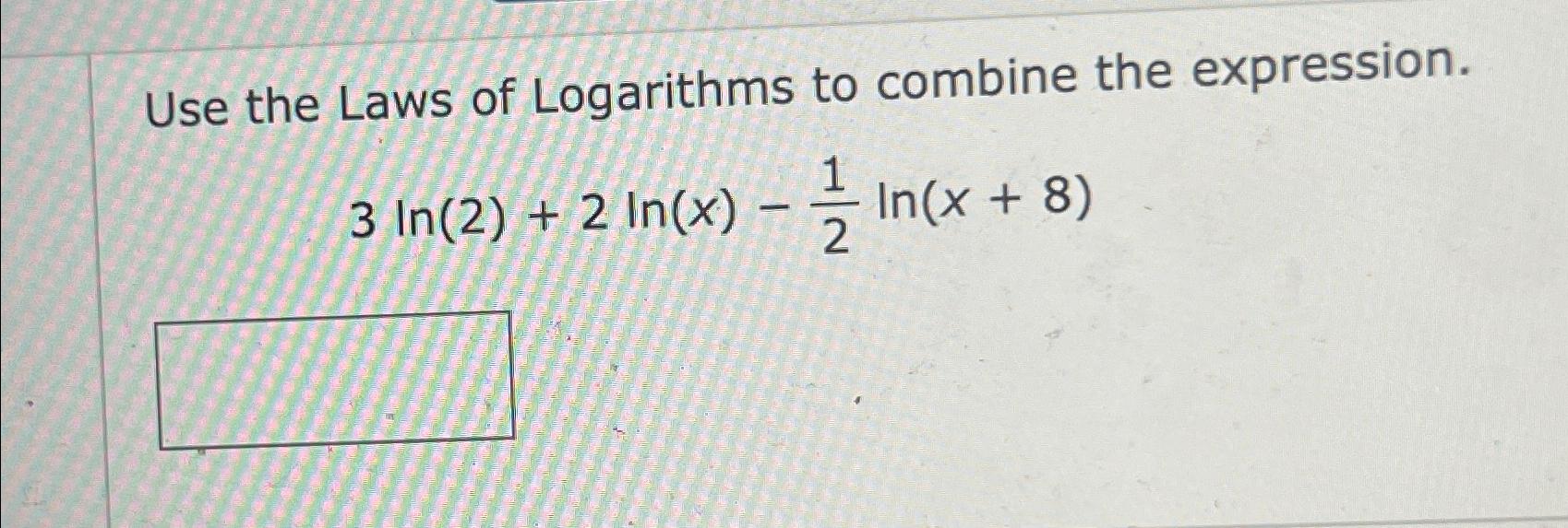 Solved Use the Laws of Logarithms to combine the | Chegg.com