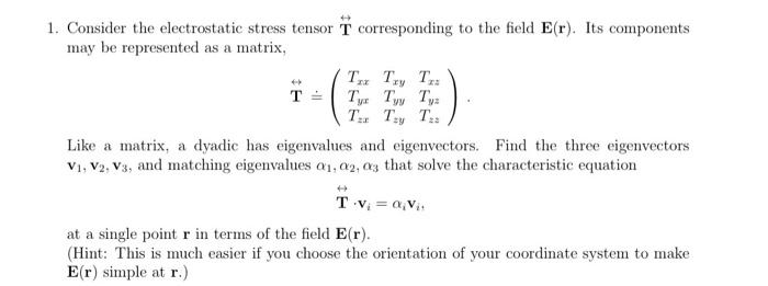 Solved 1. Consider the electrostatic stress tensor i | Chegg.com