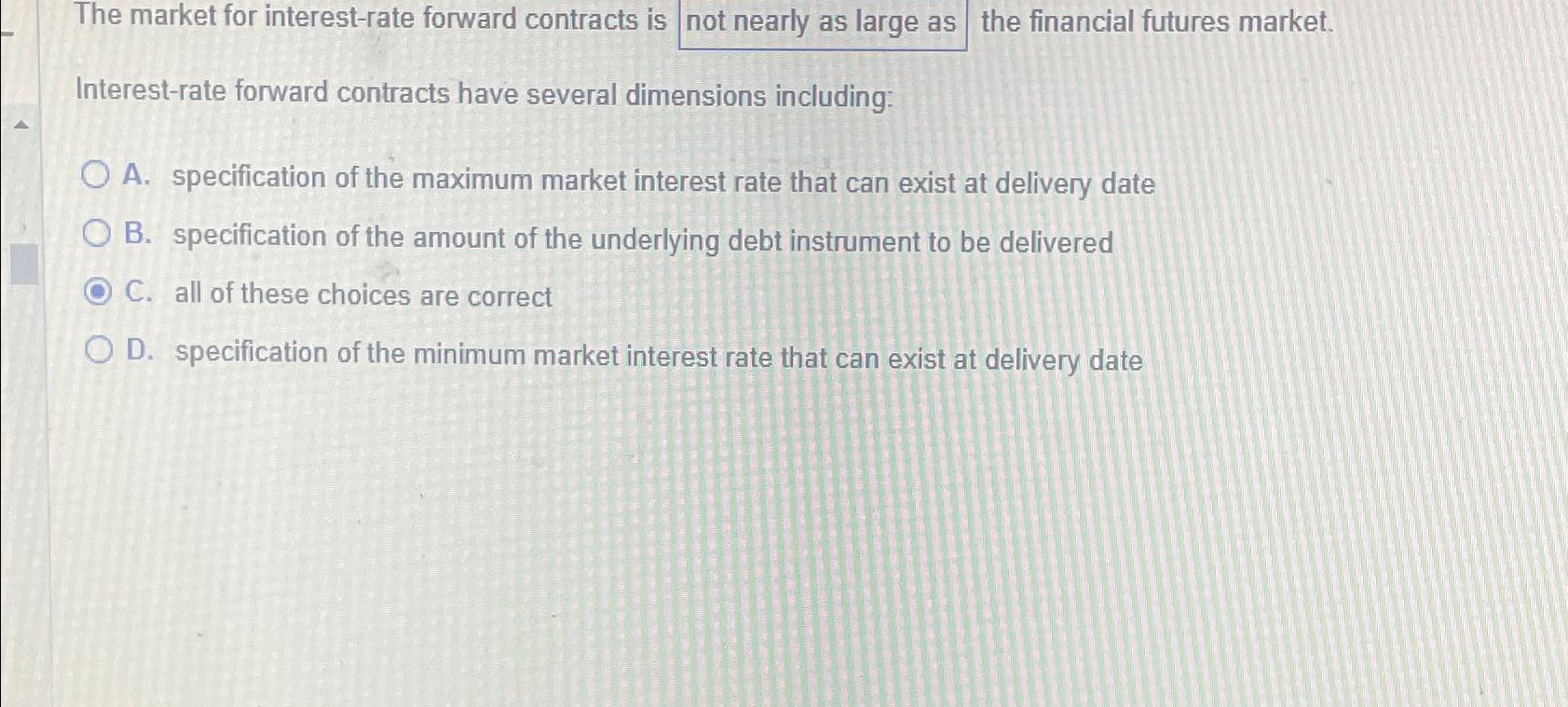 Solved The market for interest-rate forward contracts is not | Chegg.com