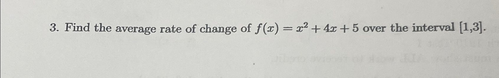 Solved Find the average rate of change of f(x)=x2+4x+5 ﻿over | Chegg.com