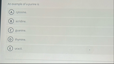 Solved An example of a purine | Chegg.com