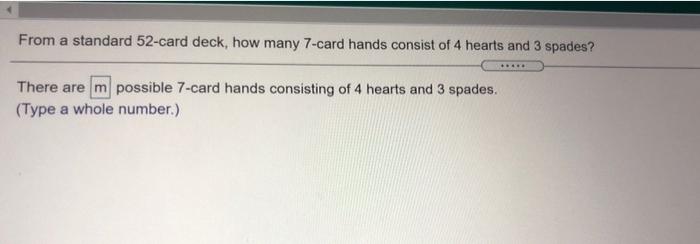 Solved From a standard 52-card deck, how many 7-card hands | Chegg.com
