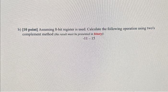 Solved b) [10 point] Assuming 8-bit register is used. | Chegg.com