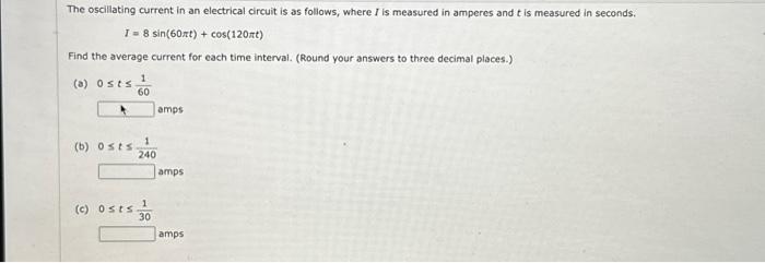 Solved The oscillating current in an electrical circuit is | Chegg.com