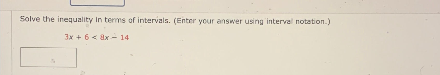 Solved Solve the inequality in terms of intervals. (Enter | Chegg.com