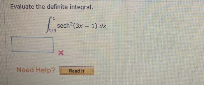 Solved Evaluate the definite integral. L sech sech?(3x - 1) | Chegg.com