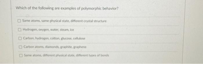 Solved Which of the following are examples of polymorphic | Chegg.com