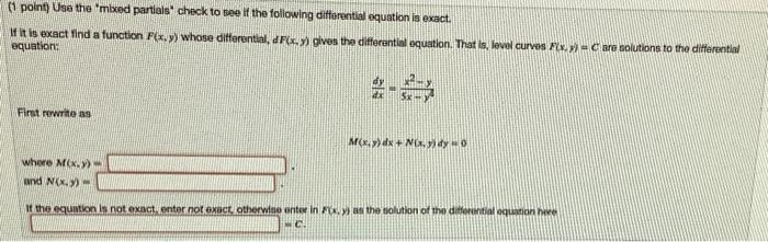 Solved (1 point) Use the mixed partial check to see if the | Chegg.com