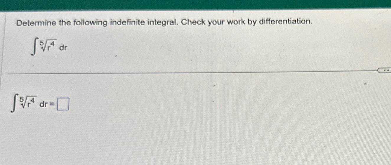 Solved Determine the following indefinite integral. Check | Chegg.com