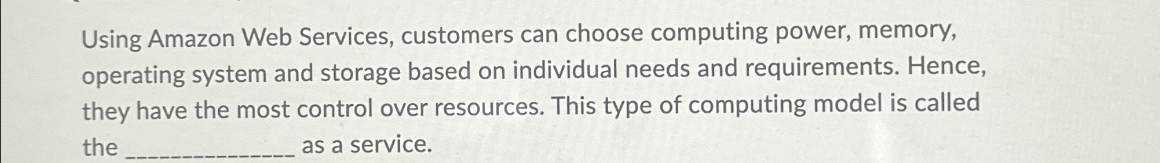 Solved Using Amazon Web Services, customers can choose | Chegg.com