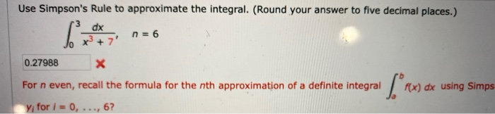Solved Use Simpson's Rule to approximate the integral. | Chegg.com