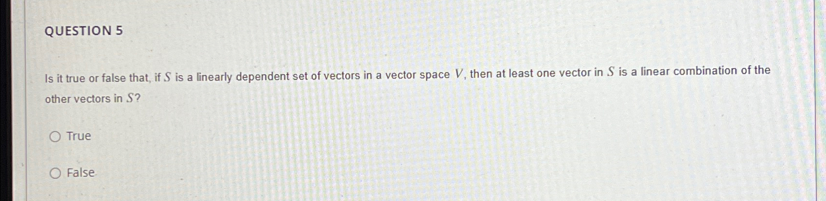 Solved QUESTION 5Is it true or false that, if S ﻿is a | Chegg.com