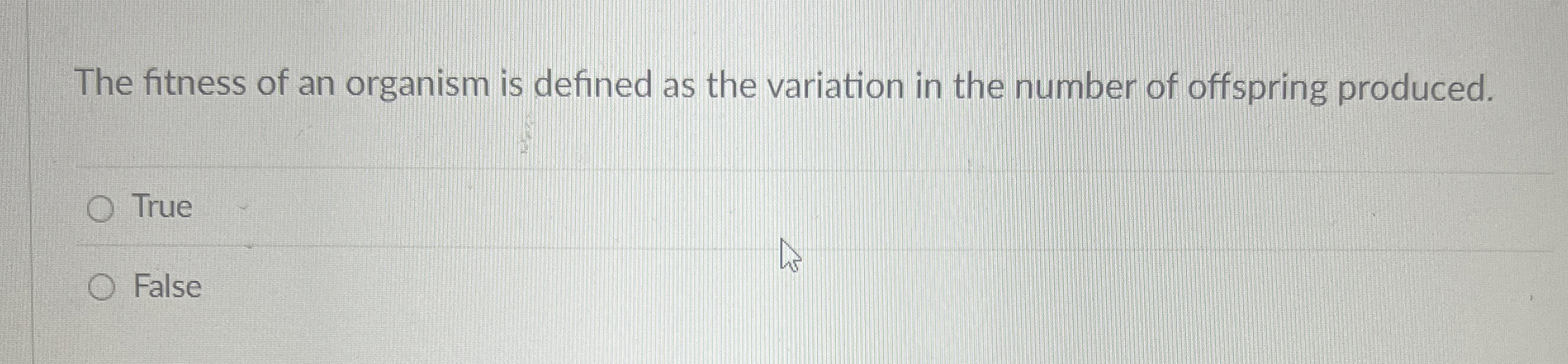 Solved The fitness of an organism is defined as the | Chegg.com