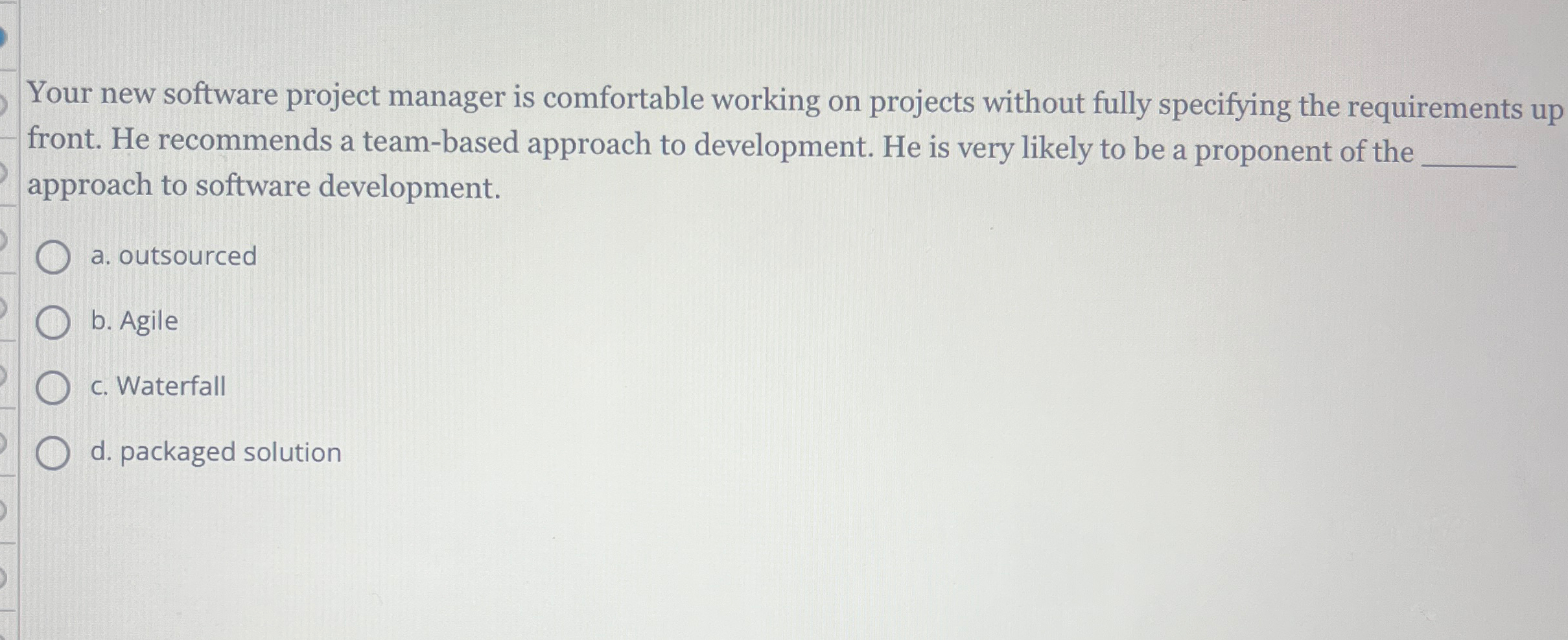 Solved Your new software project manager is comfortable | Chegg.com