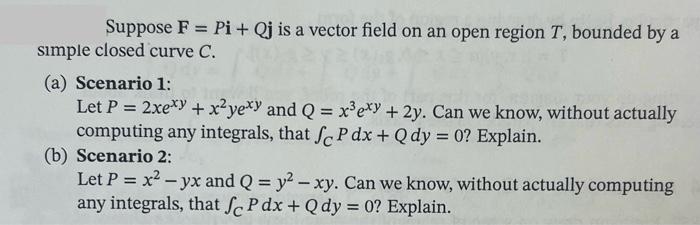 Solved Suppose F=Pi+Qj is a vector field on an open region | Chegg.com