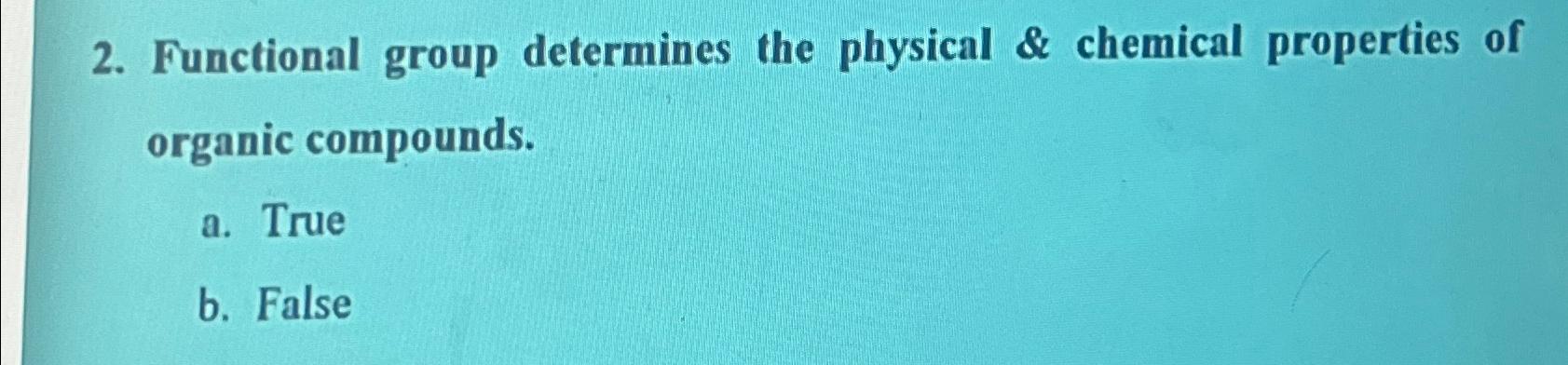 Solved Functional group determines the physical & chemical | Chegg.com