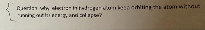 Solved Question Why Electron In Hydrogen Atom Keep Orbiting