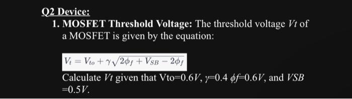 Solved 2 Device: 1. MOSFET Threshold Voltage: The threshold | Chegg.com