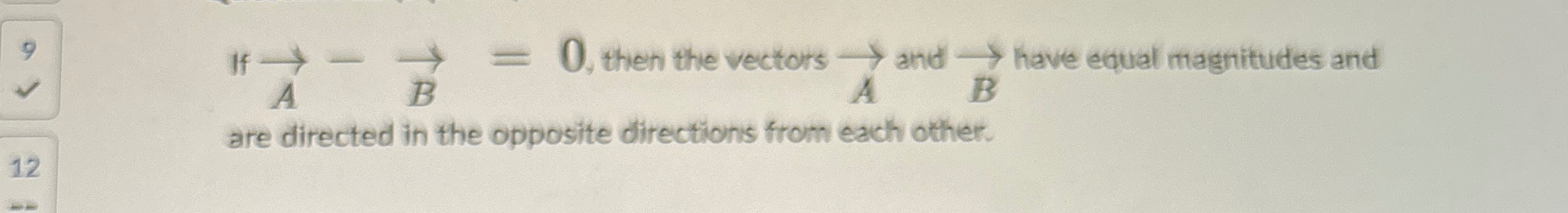 Solved 9 ﻿If vec(B)A-vec(B)vec(A)=0, ﻿then the vectors | Chegg.com