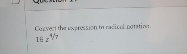 Solved Convert the expression to radical notation. 1624/7 | Chegg.com