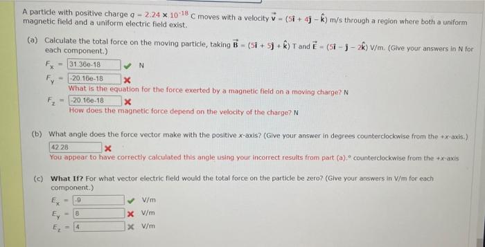 Solved A particle with positive charge q=2.24×10−18C moves | Chegg.com