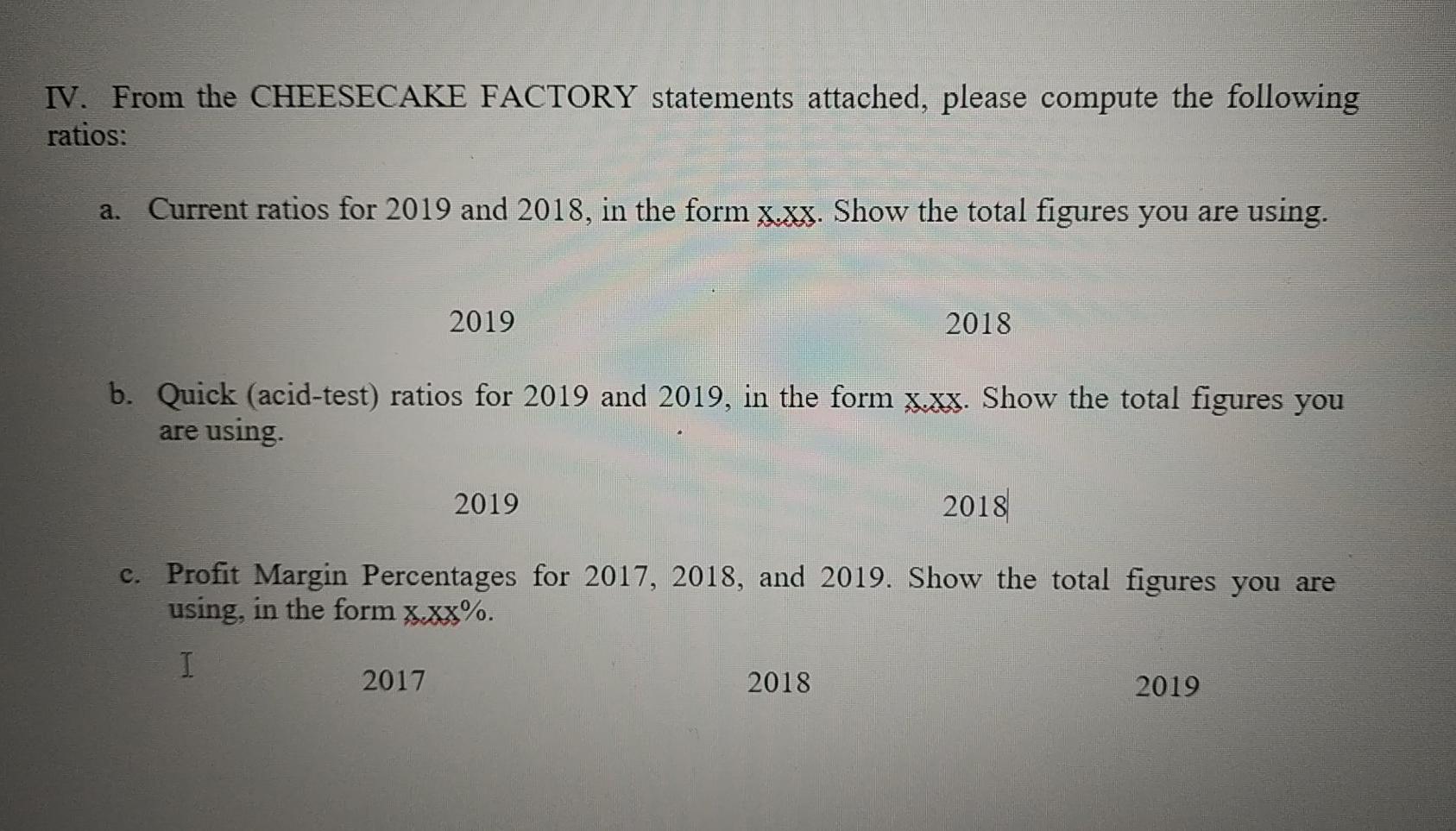Solved IV. From the CHEESECAKE FACTORY statements attached, | Chegg.com