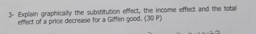 3- ﻿Explain graphically the substitution effect, the | Chegg.com