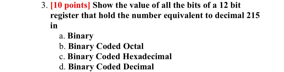Solved [10 ﻿points] ﻿Show the value of all the bits of a 12 | Chegg.com
