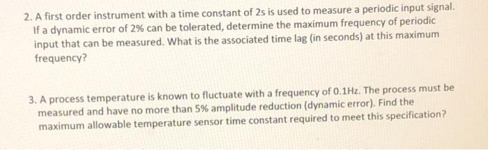 Solved 2. A first order instrument with a time constant of 2 | Chegg.com